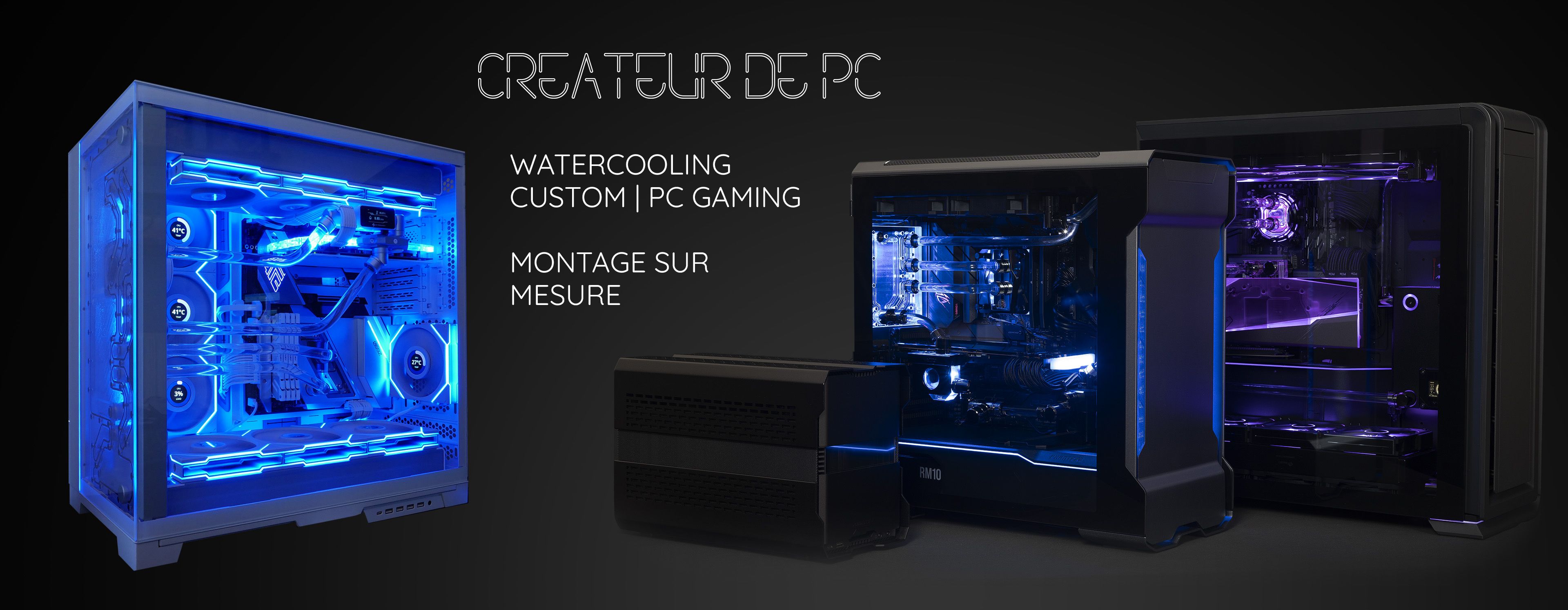 Watercooling Custom - Montage PC sur mesure | Cooled Case